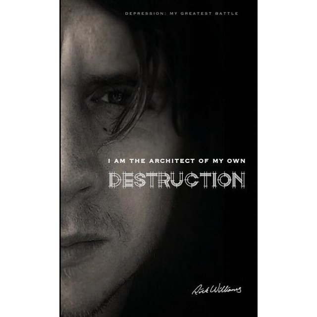 I am the Architect of my own Destruction: Depression: My Greatest ...