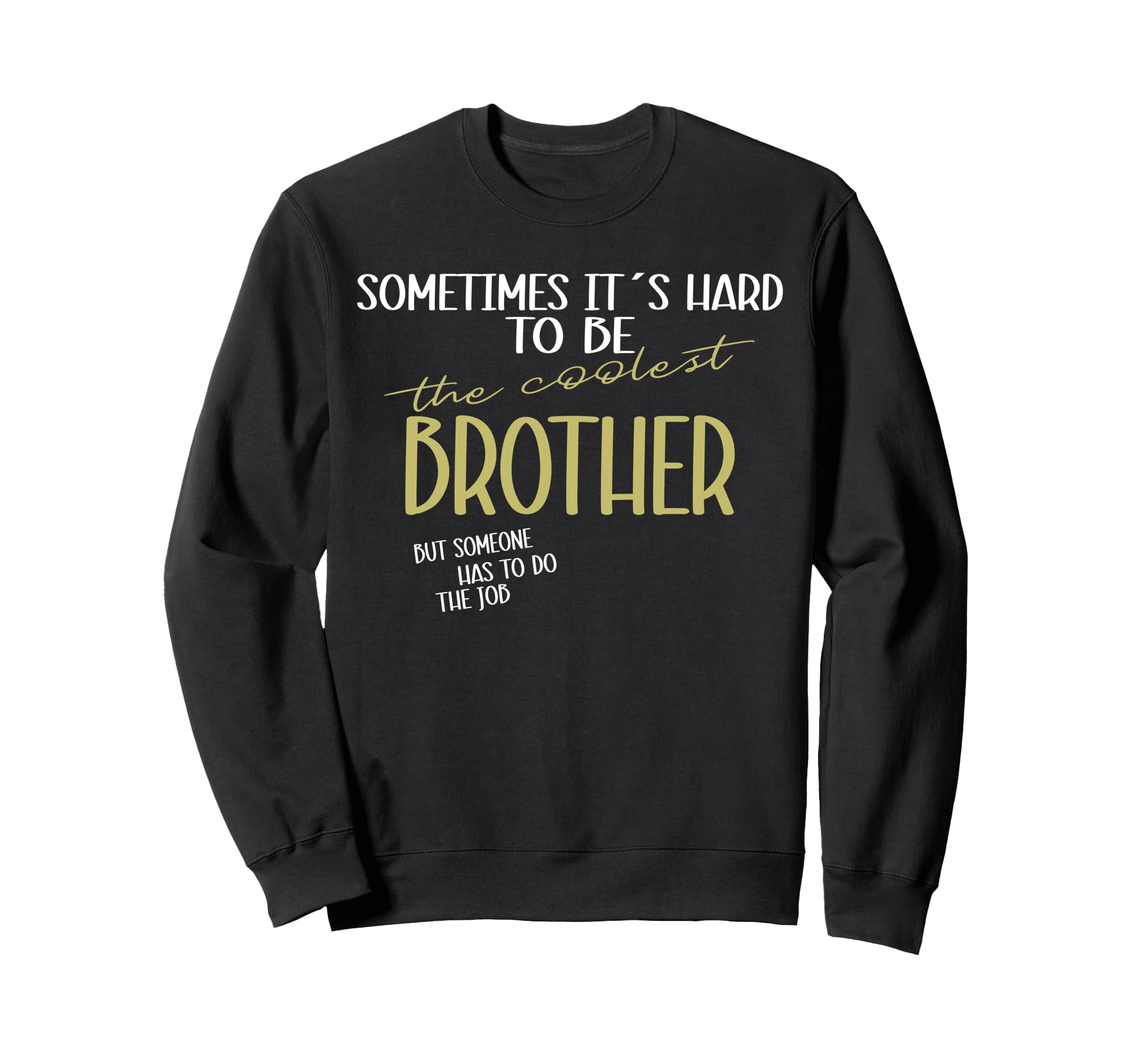 I am the cool brother, funny brother Sweatshirt - Walmart.com