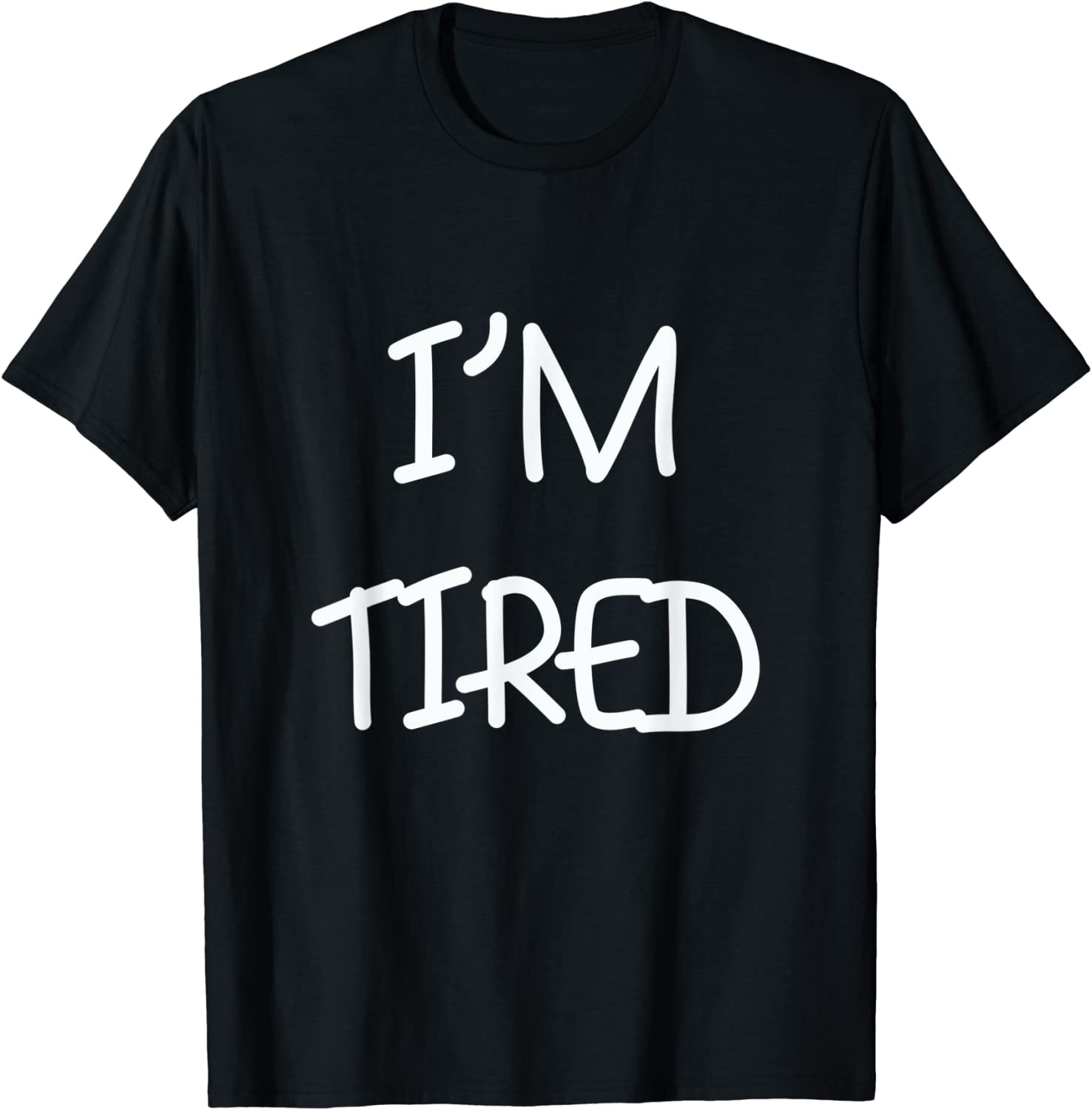 I am tired funny T-Shirt - Walmart.com