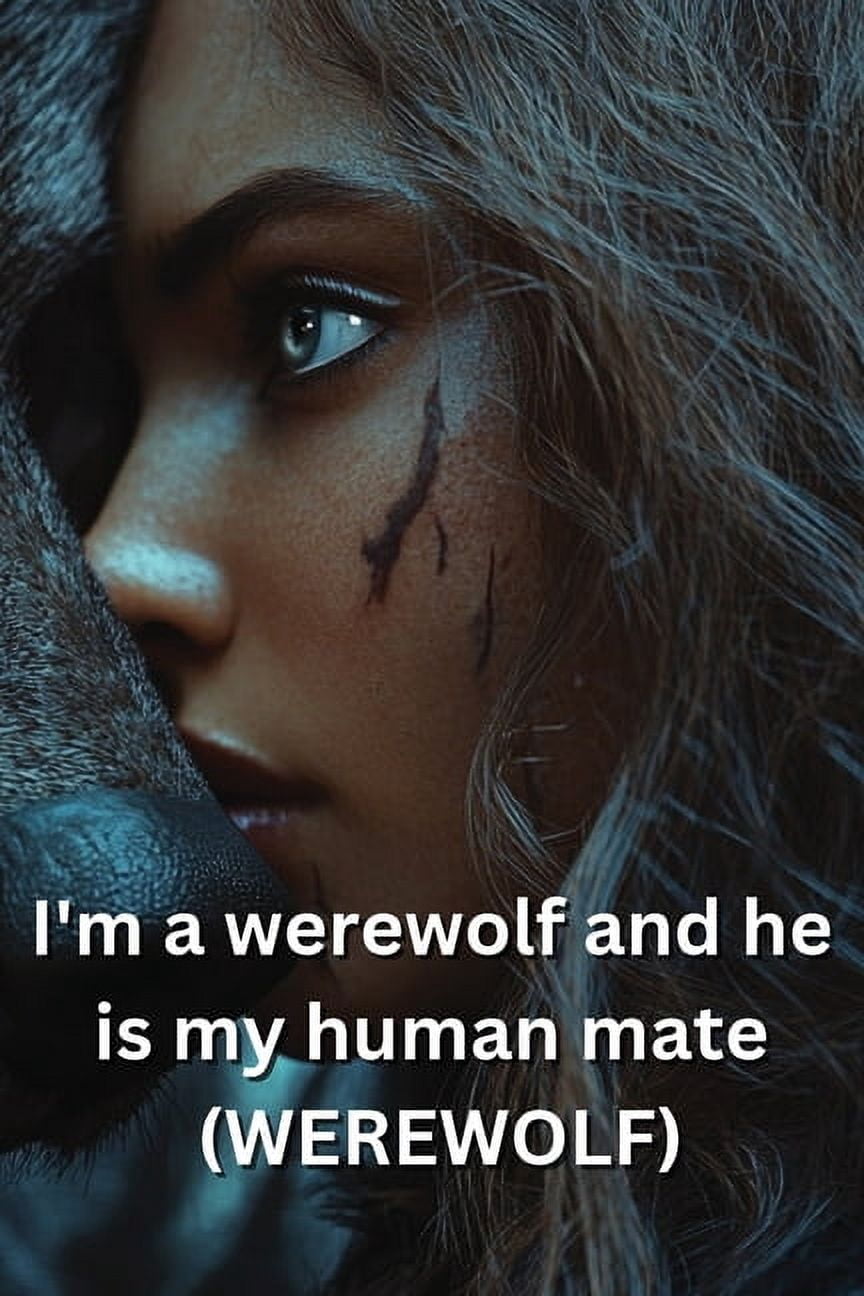 I'm a werewolf and he is my human mate (WEREWOLF), (Paperback ...