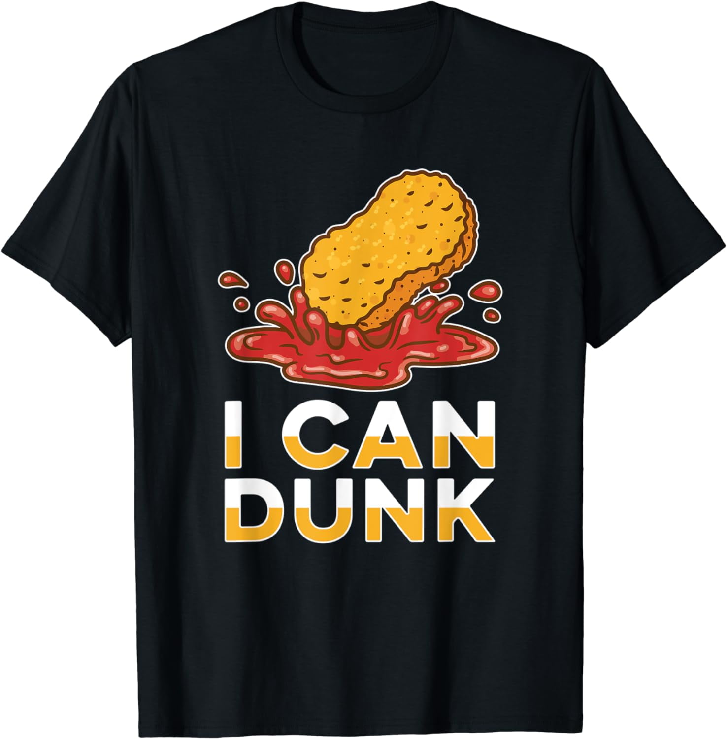 I can Dunk Nugget Lover Chicken Nuggets Fast Food Eater T-Shirt ...