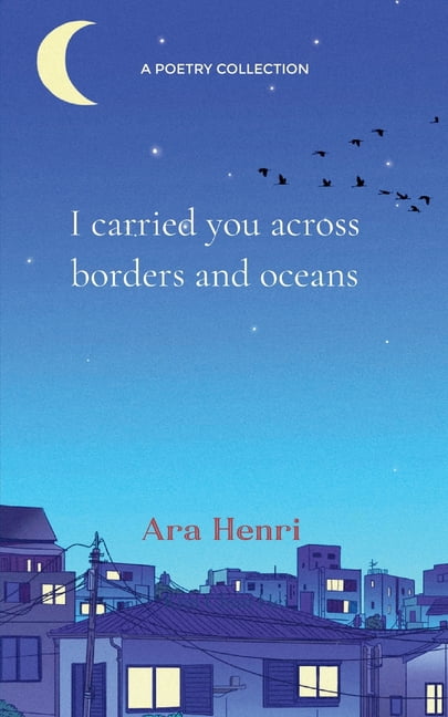I carried you across borders and oceans Poems about heartbreak, lost ...