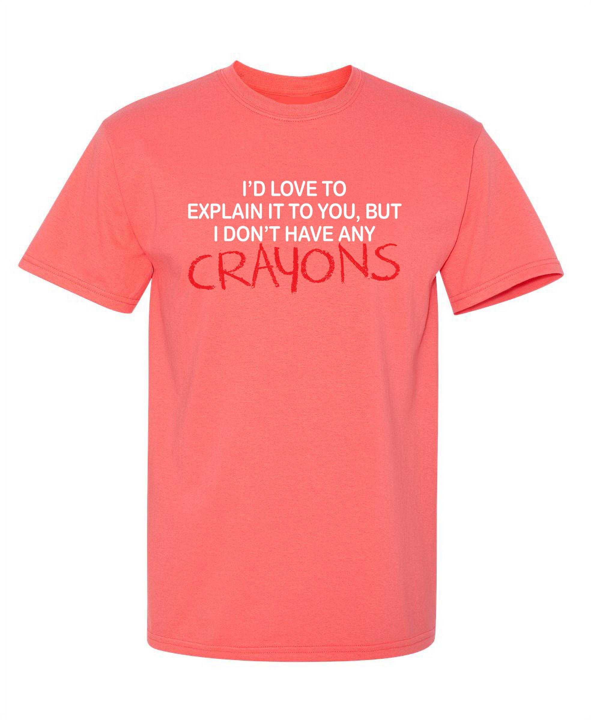 I'd Love To Explain It To You Sarcastic Humor Birthday Tshirt Novelty ...