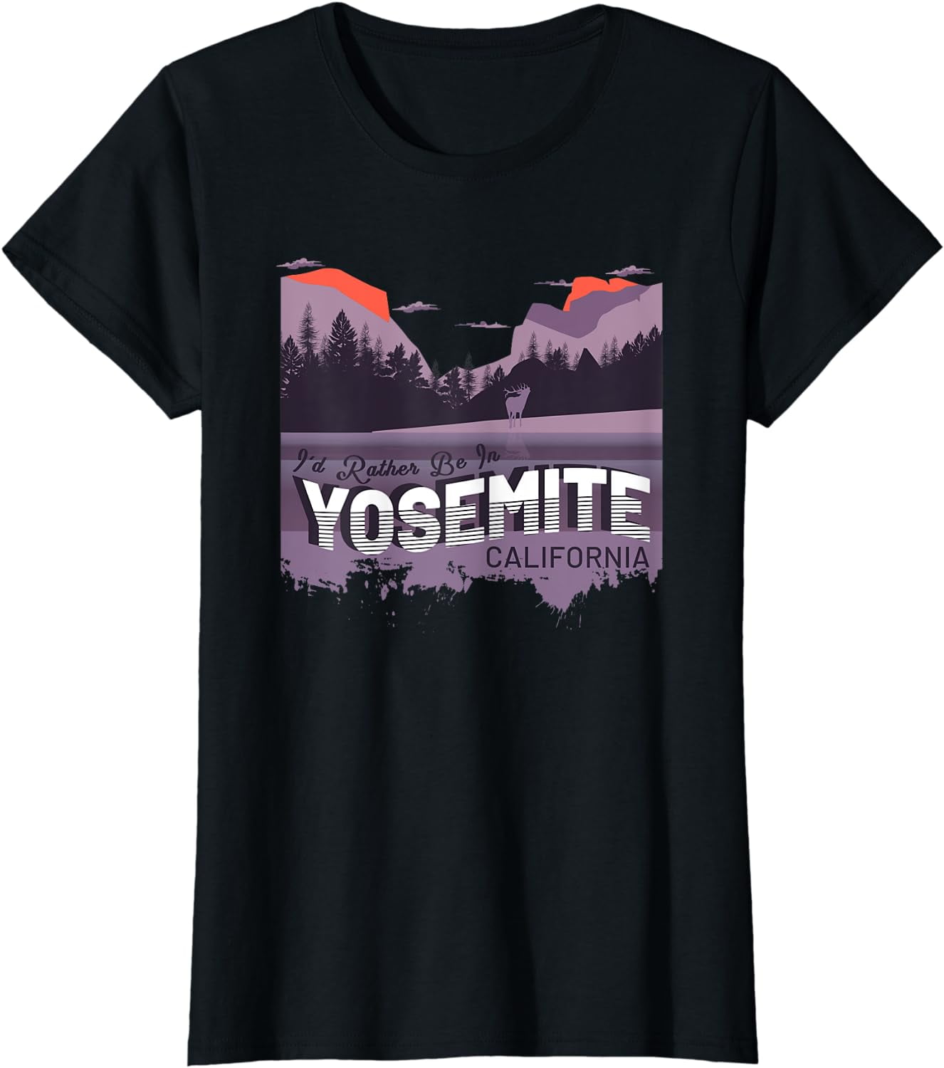 I'd Rather Be In Yosemite California Adventure Souvenir T-Shirt ...
