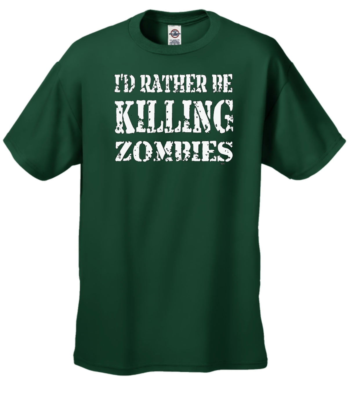 I'd Rather Be Killing Zombies Funny Zombie Apocolypse Hunter Men's ...