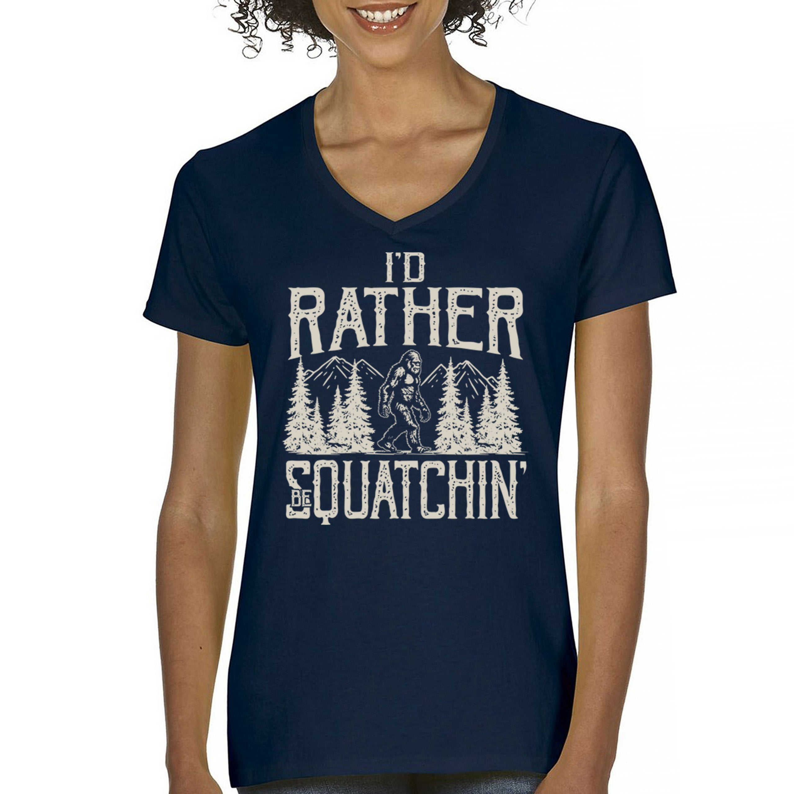 I'd Rather Be Squatchin Women's V-Neck T-shirt Funny Bigfoot Hide and ...