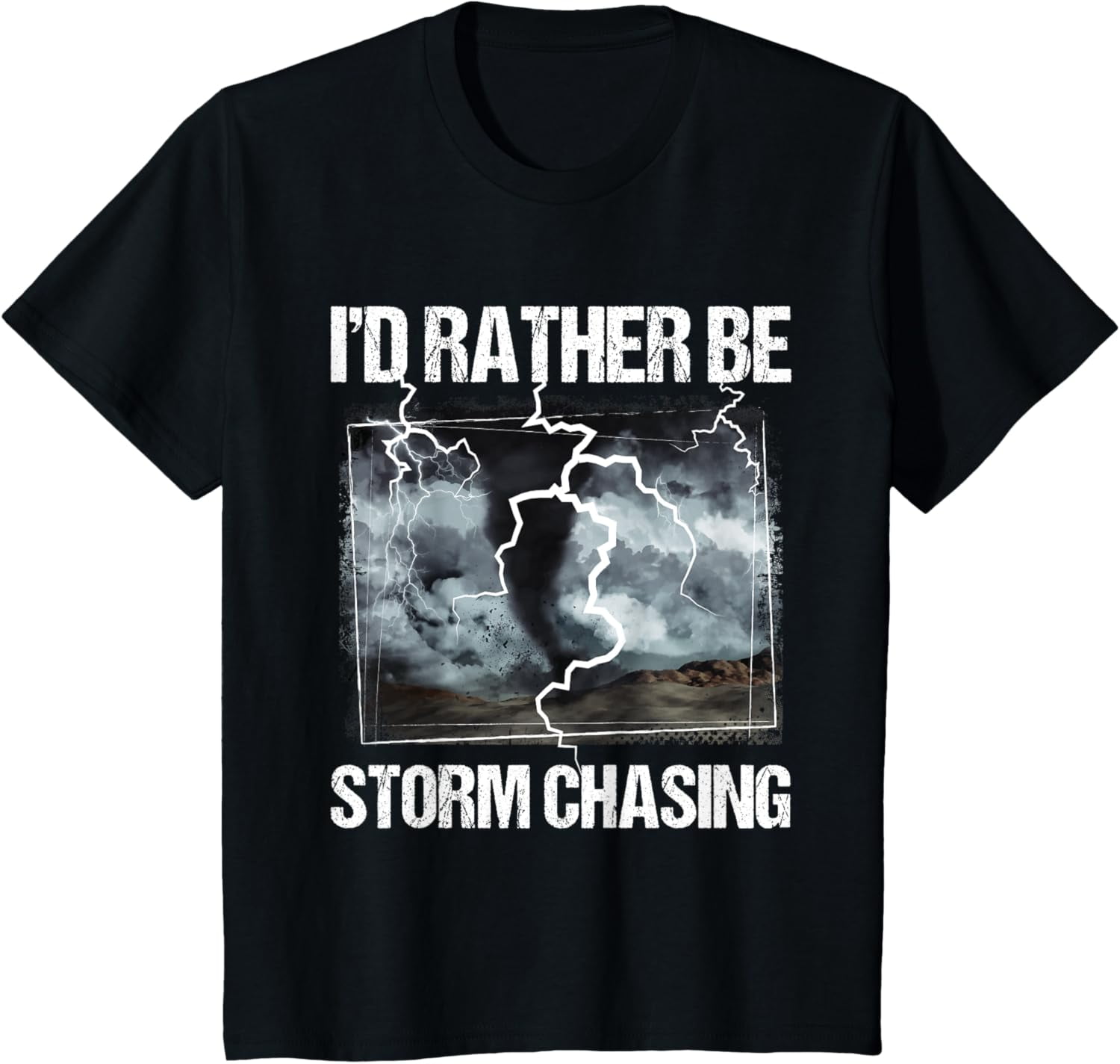 I'd Rather Be Storm Chasing - Tornado Chaser Meteorology T-Shirt ...