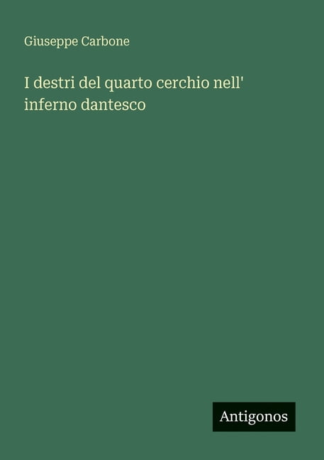 I destri del quarto cerchio nell' inferno dantesco, (Paperback ...