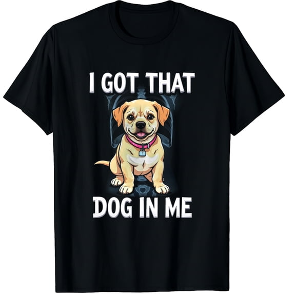 I got that dog in me funny meme Graphic Crew Neck Short Sleeve T-Shirts ...
