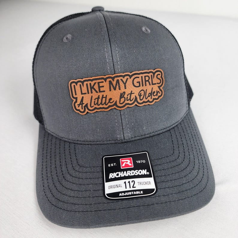 I like my girls a little bit older hat - funny trucker hat - richardson ...