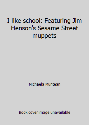 Pre-Owned I like school: Featuring Jim Henson's Sesame Street muppets ...