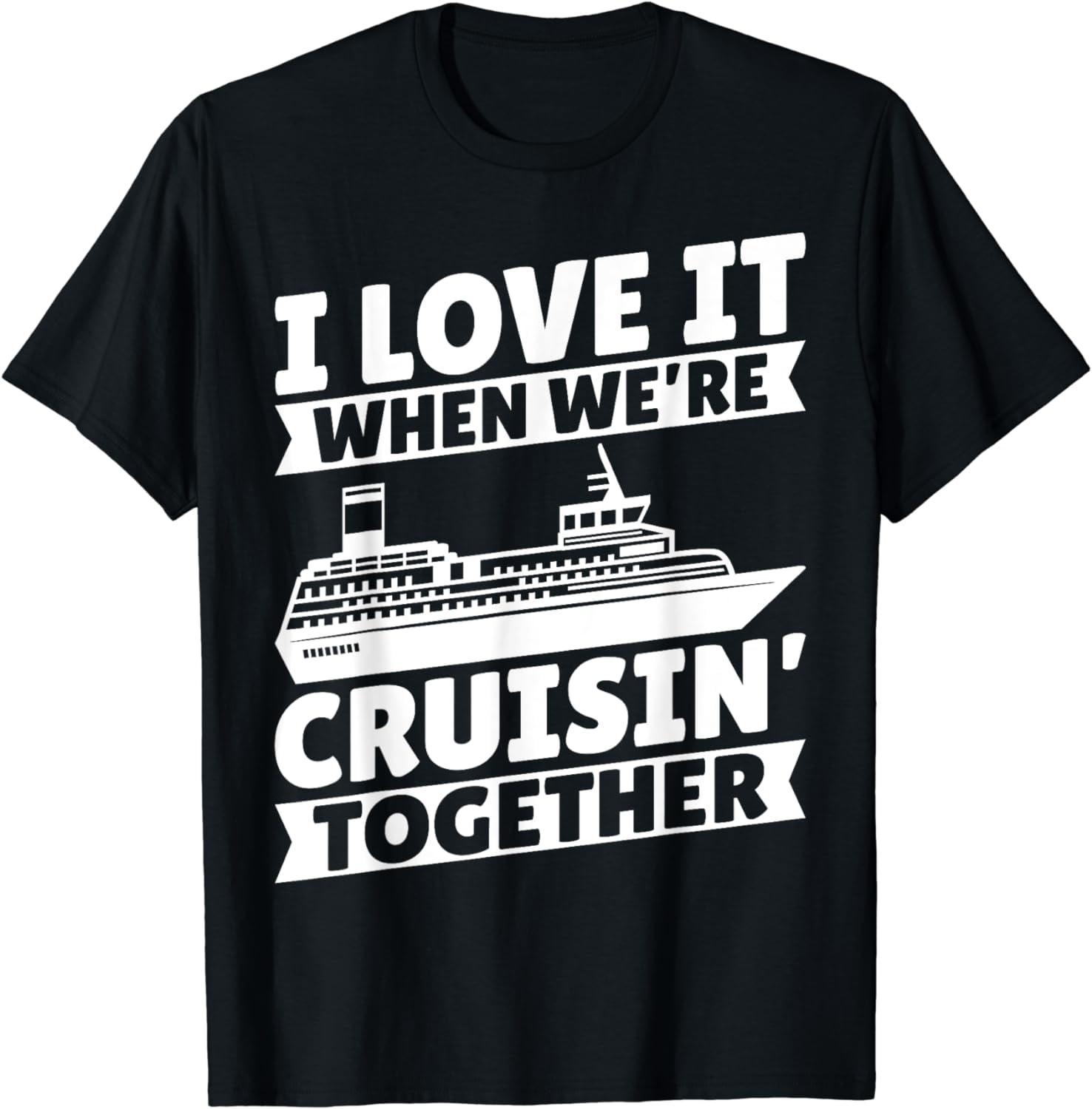 I love it when Were Cruising Together Family Cruise Matching T-Shirt ...
