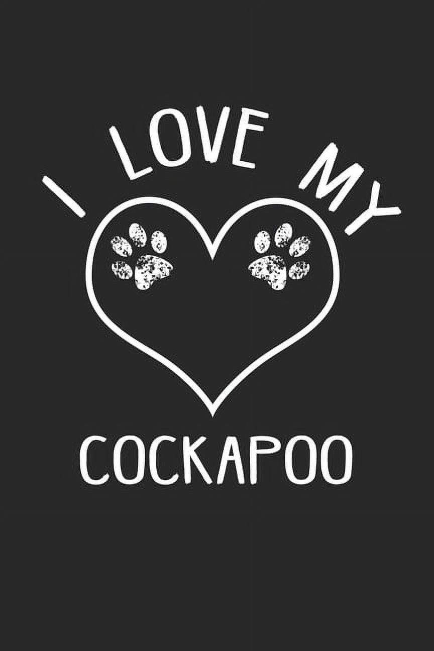 I love my Cockapoo : Dog I Owner I Dog Lover I Pets (Paperback ...