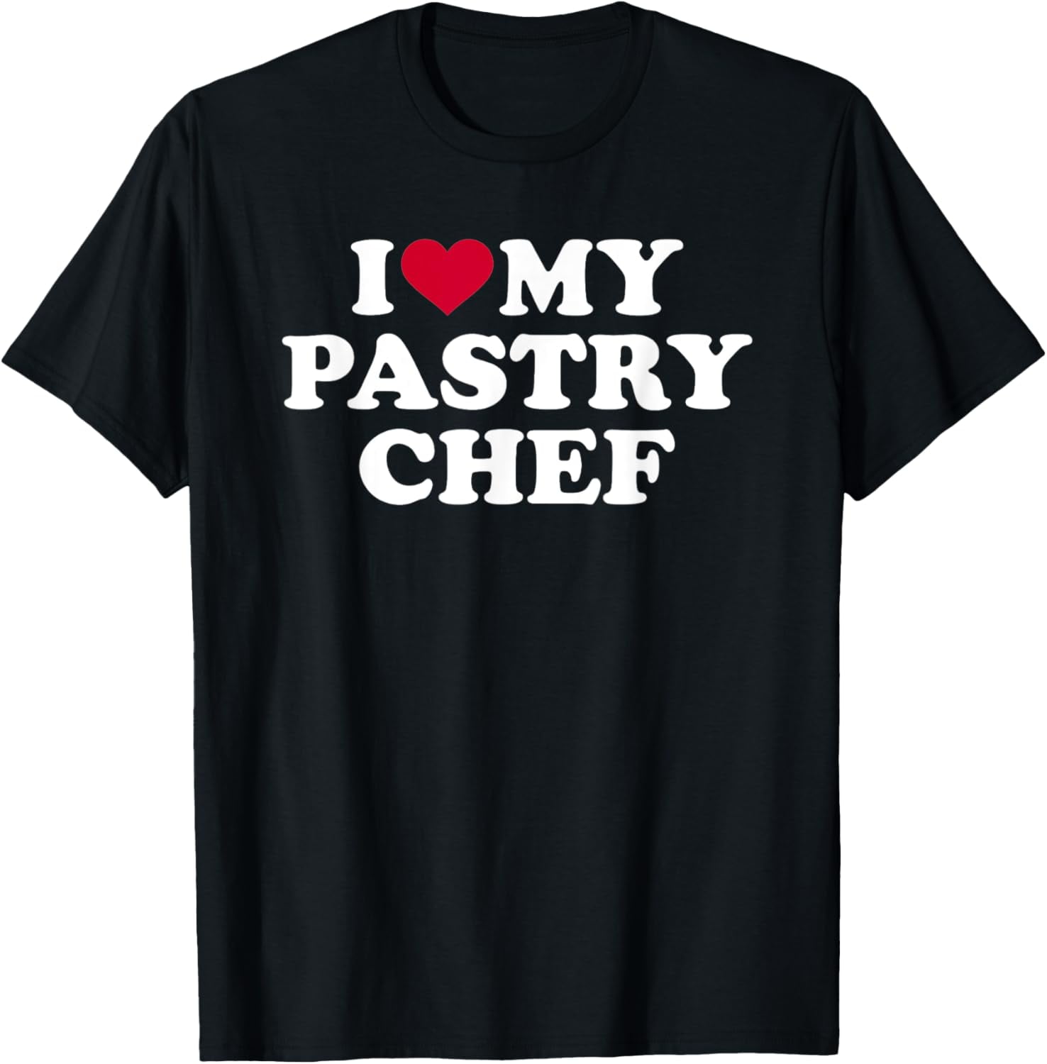 I love my pastry chef T-Shirt - Walmart.com