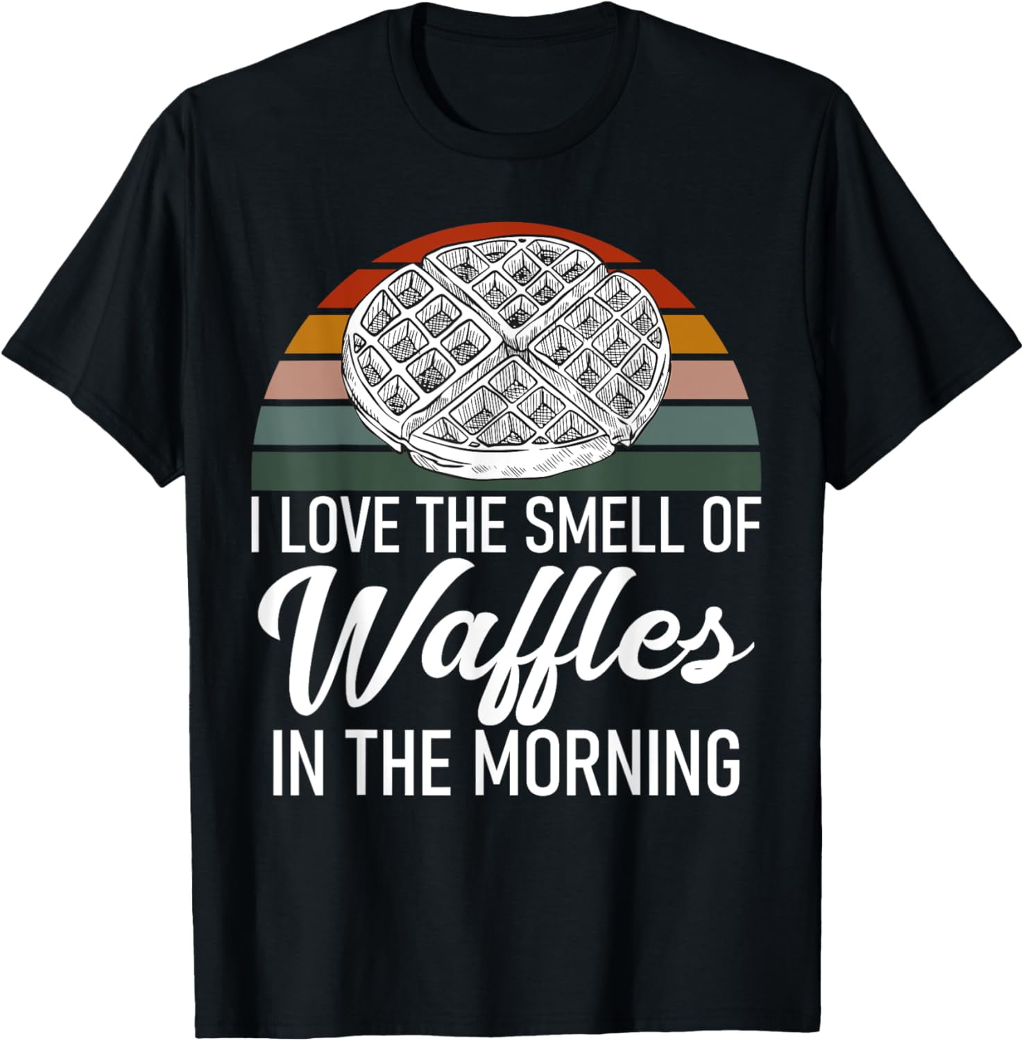 I love the Smell of Waffles in the Morning Waffle T-Shirt men and women ...