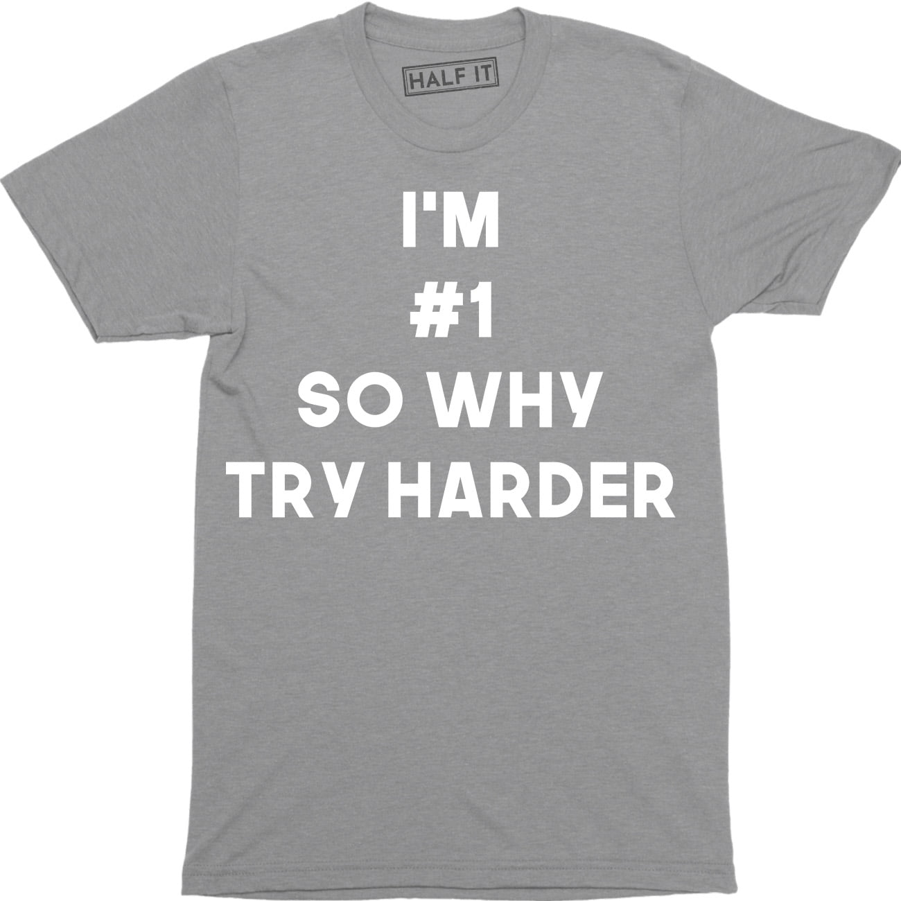 I'm 1 So Why Try Harder Mens Funny Slogan Number 1 Birthday Christmas T ...