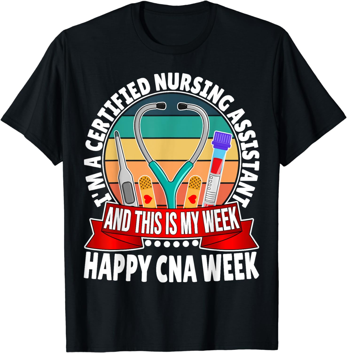 I'm A Certified Nurse Assistant-Nursing Assistants Week 2021 T-Shirt ...