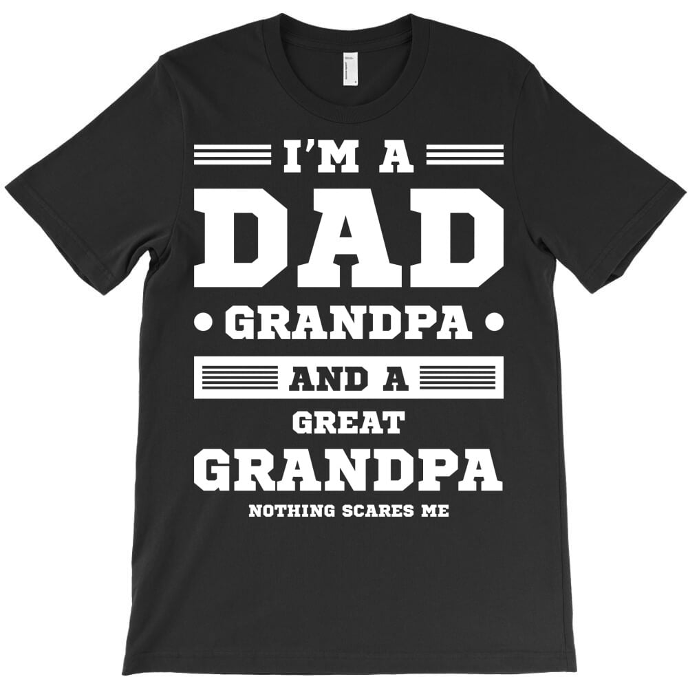 I'm A Dad Grandpa And A Great-Grandpa Funny Family Humor Graphic - New ...