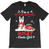 I'm A Hot Cocoa Xmas Christmas And Dog Kinda Husky Funny Holiday ...