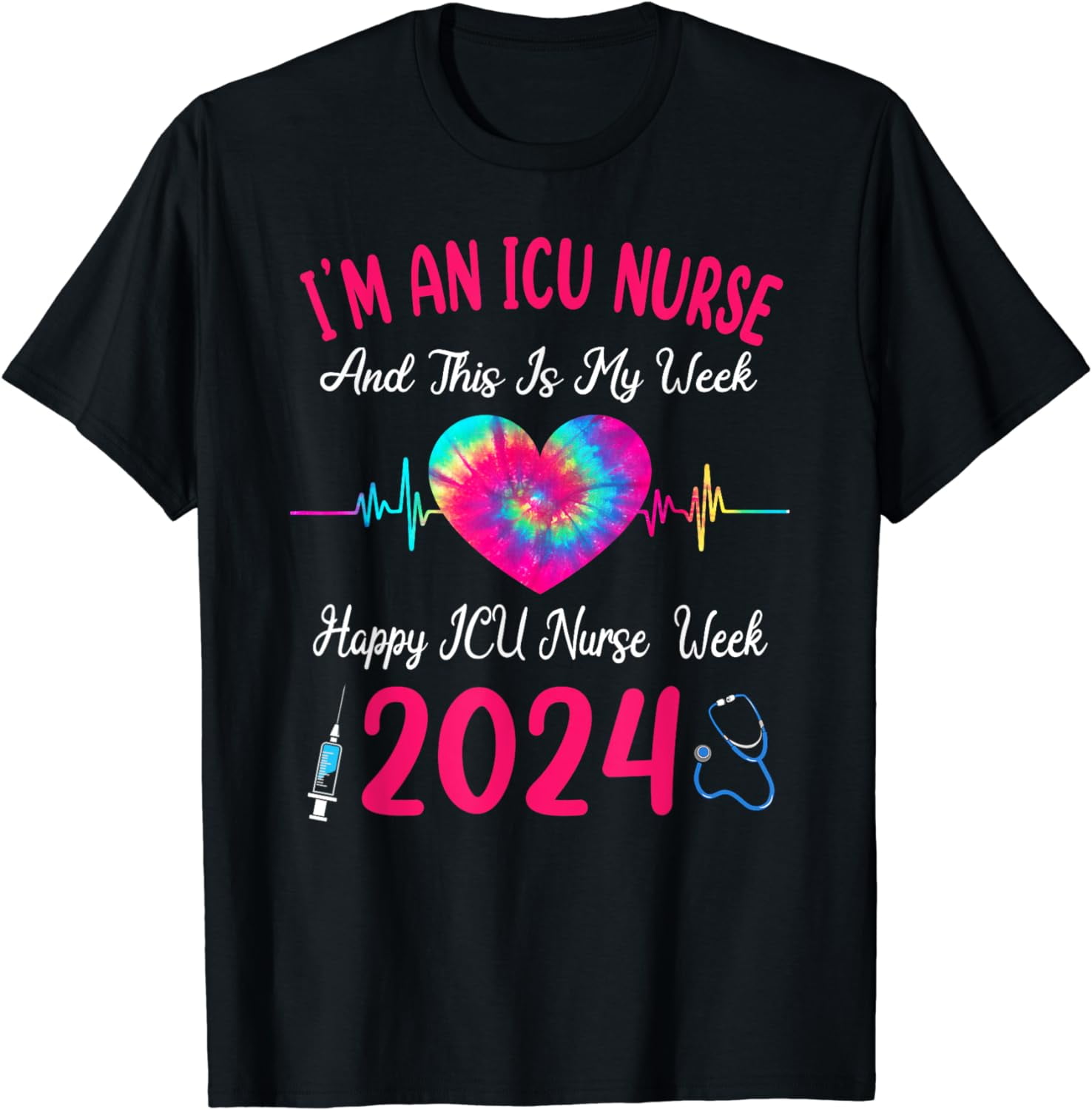 I'm A ICU Nurse This Is My Week Happy ICU Nurse Week 2024 T-Shirt ...