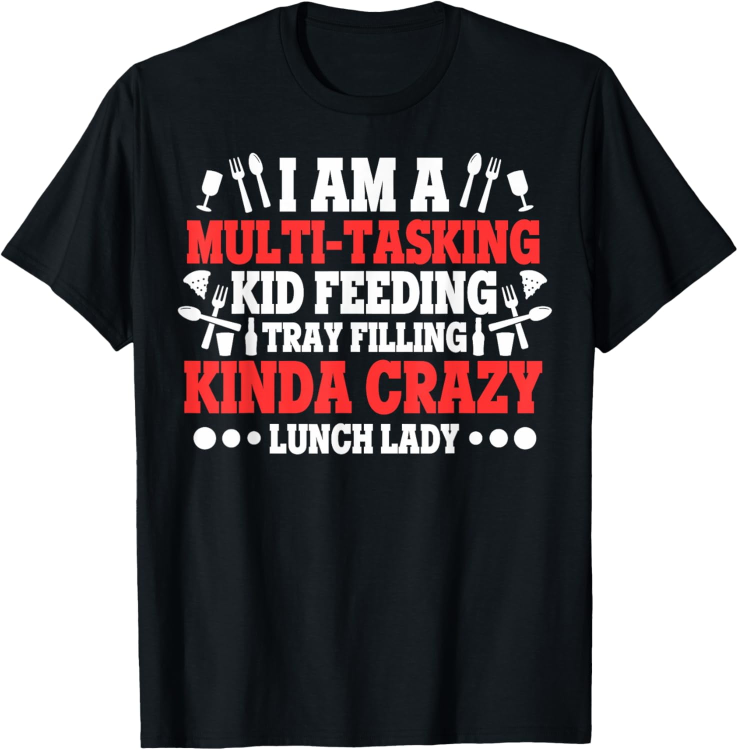 I'm A Kid Feeding Lunch Lady Lunch Lady Appreciation T-Shirt - Walmart.com