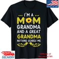 Im A Mom Grandma Great Nothing Scares Me Mothers Day Ts T Shirt