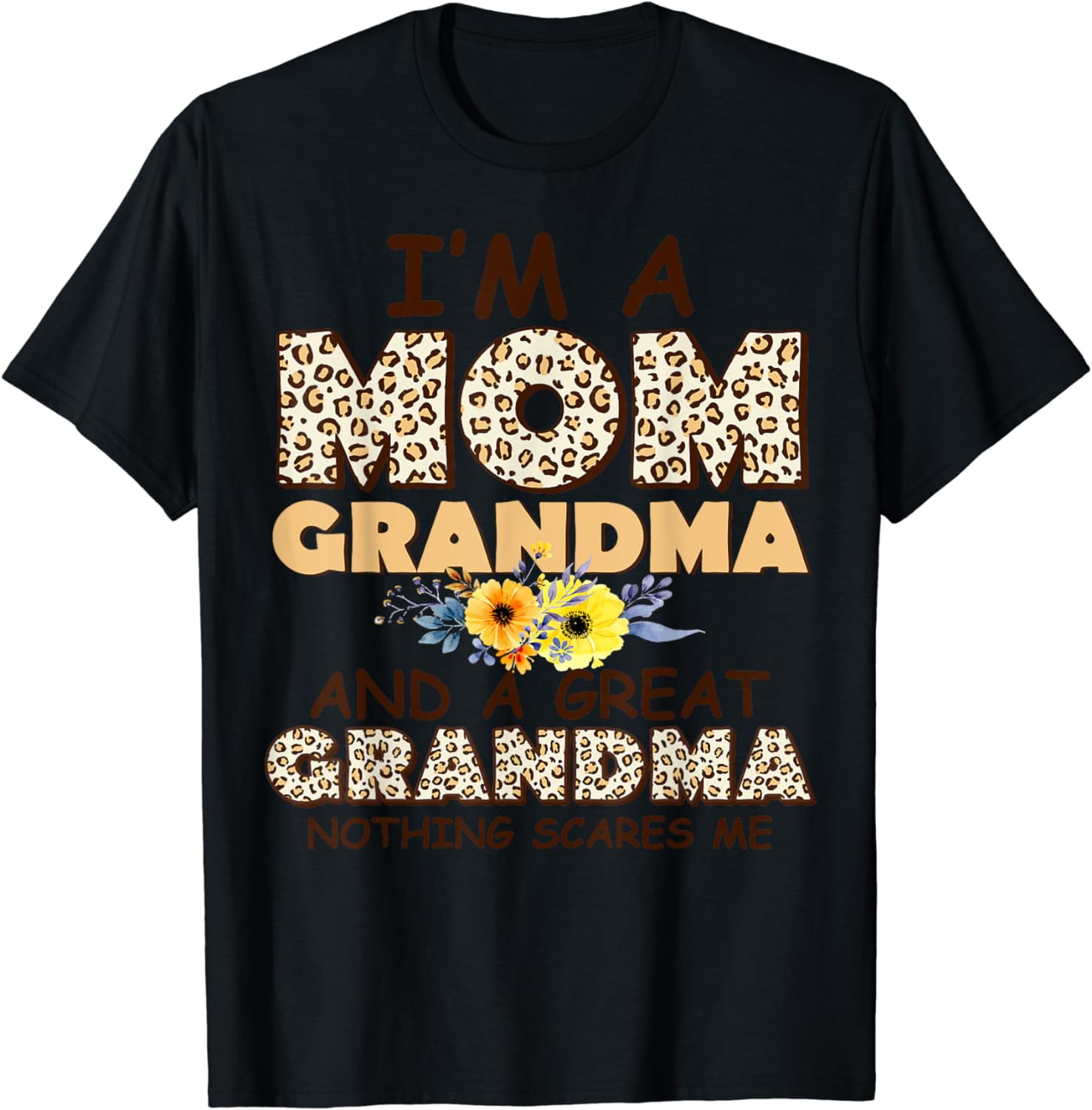 Im A Mom Great Grandma Nothing Scares Me Mother Day Leopard T Shirt