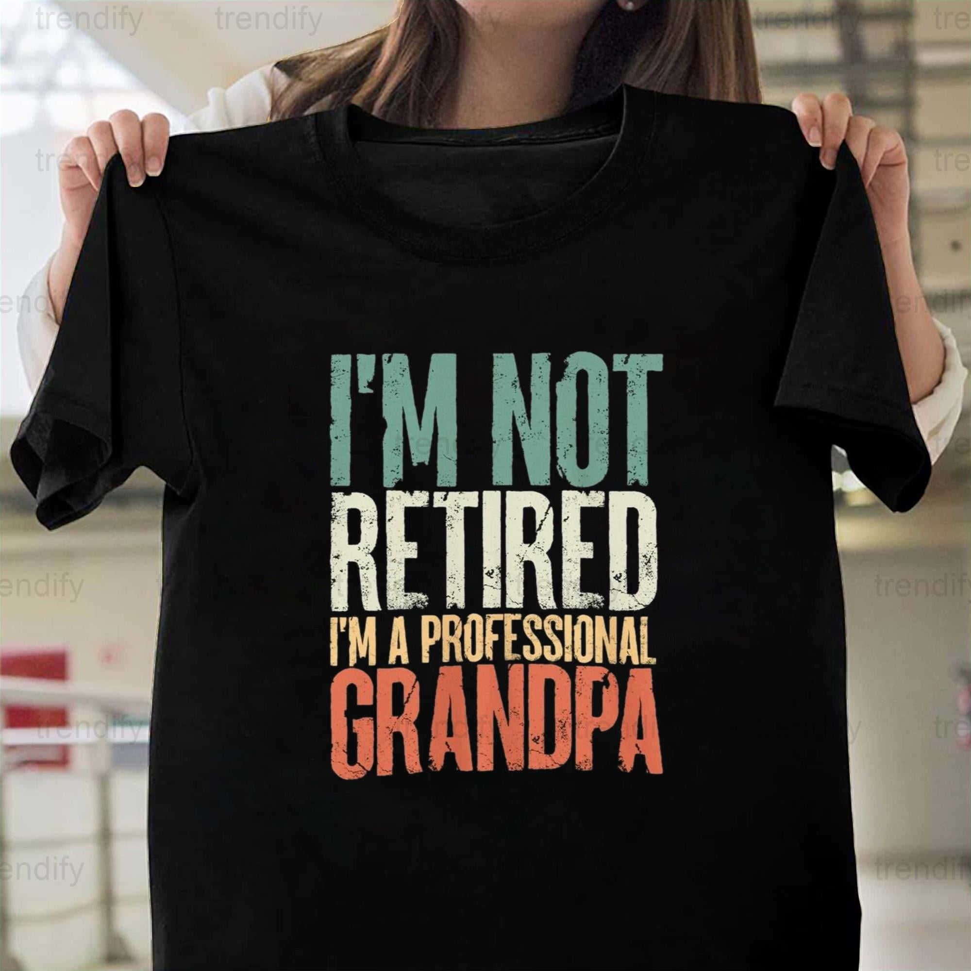 I'm A Professional Grandpa, A Funny Quote For A Retired Grandad,, H3858 ...