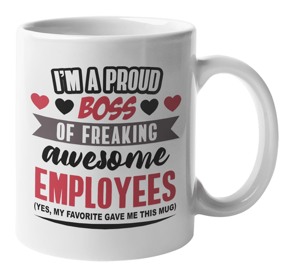 I'm A Proud Boss Of Freaking Awesome Employees Funny Novelty Print ...