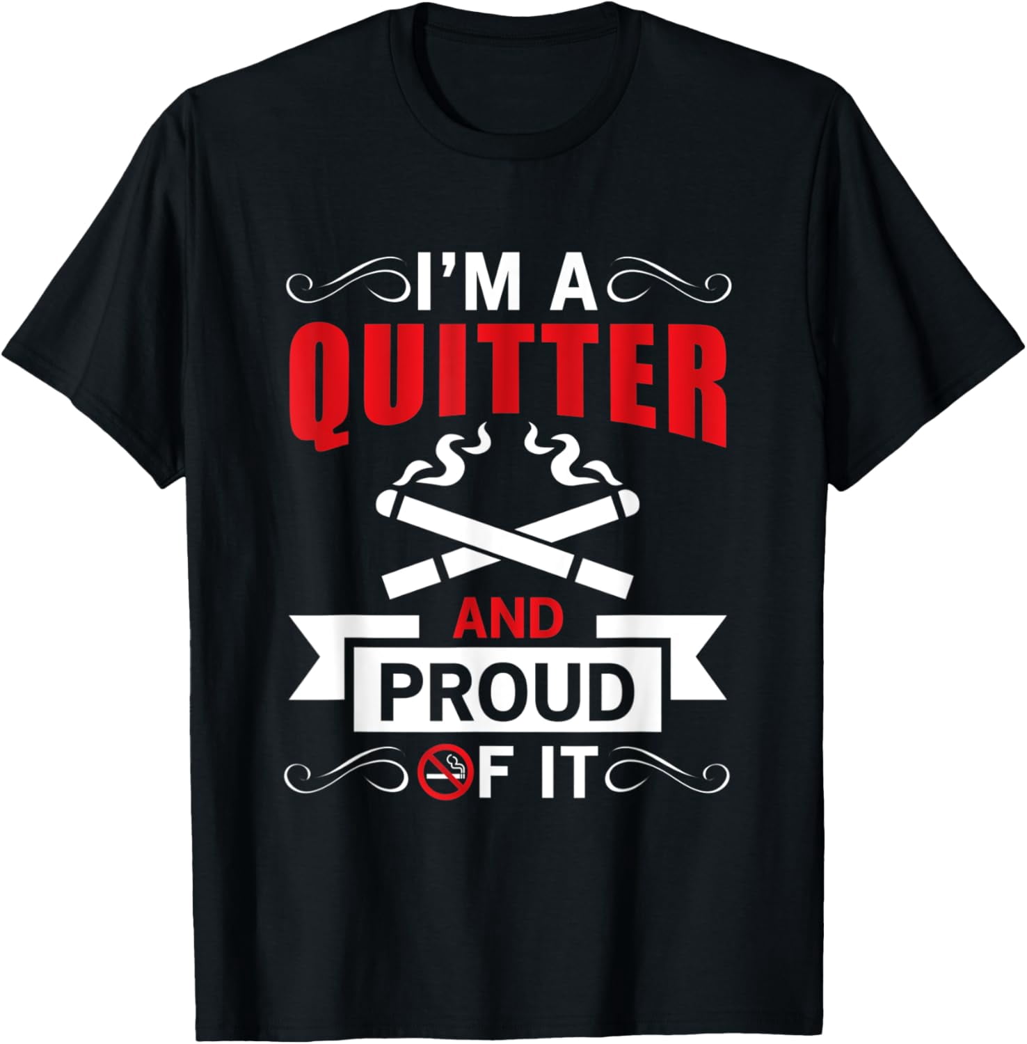 I'm A Quitter And Proud Of It Quit Smoking Smoke Kills Tee - Walmart.com