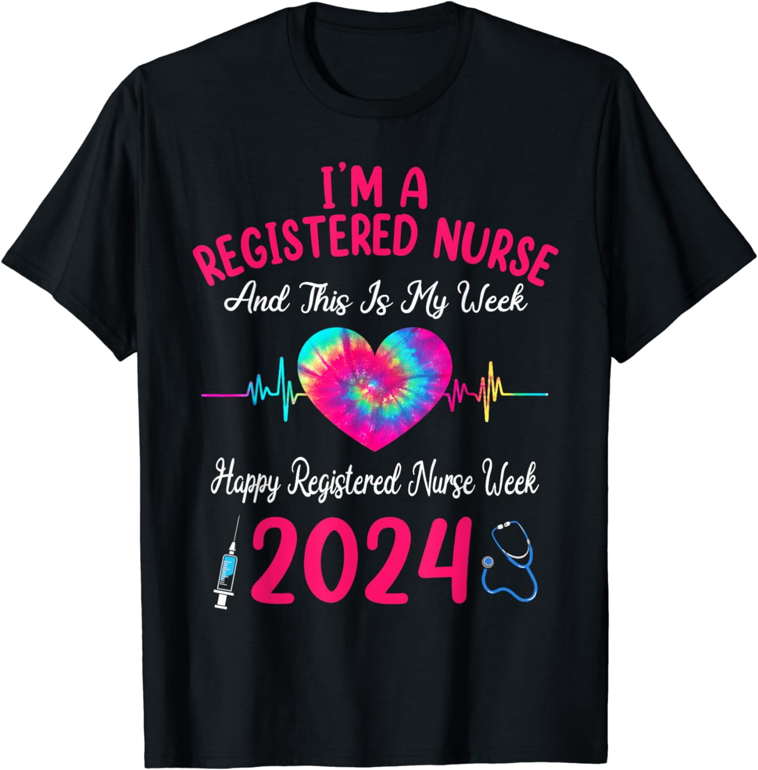 I'm A Registered Nurse This Is My Week Happy Nurse Week 2024 Cotton T ...