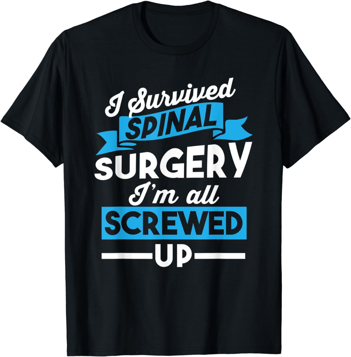 I'm All Screwed Up Graphic Funny Get Well Soon T-Shirt - Walmart.com