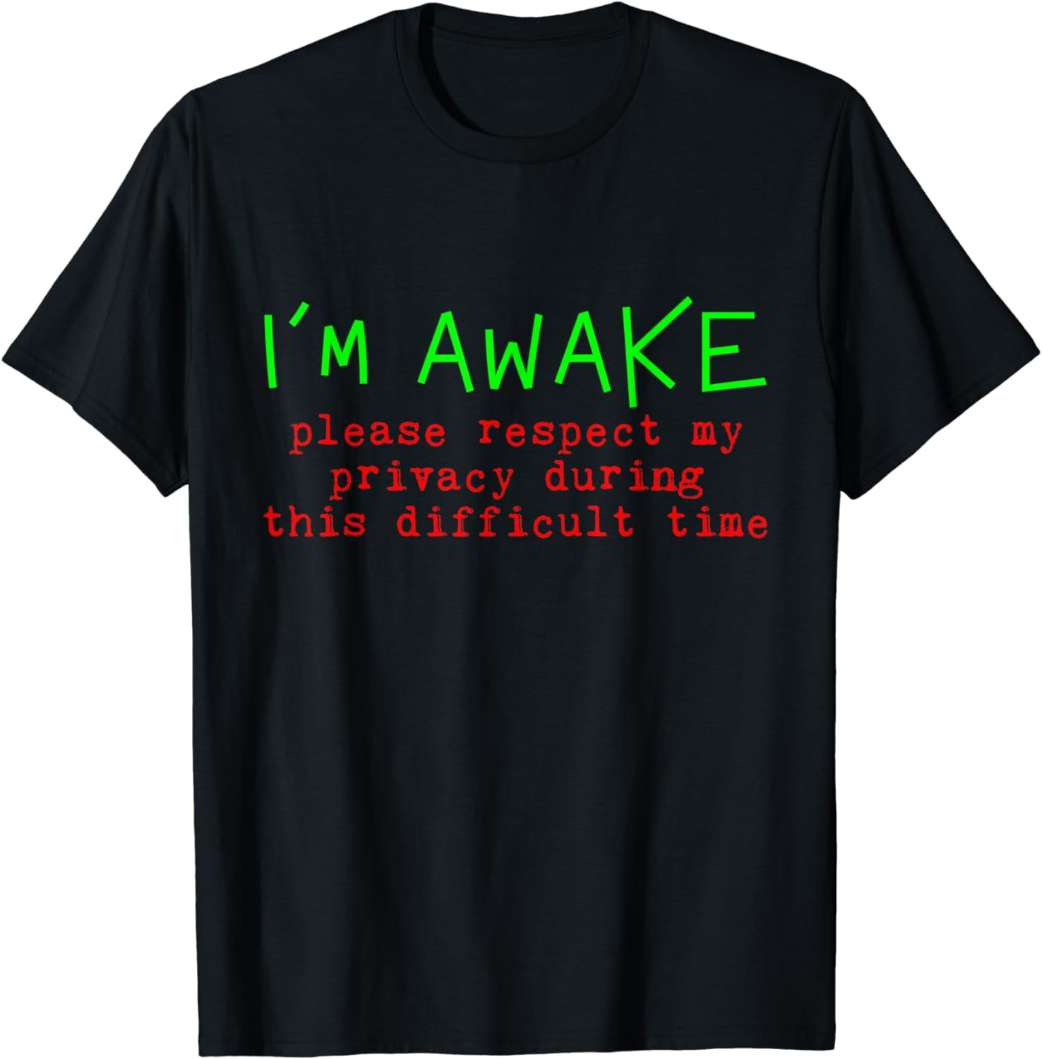 I'm Awake, Please Respect My Privacy ----- T-Shirt - Walmart.com
