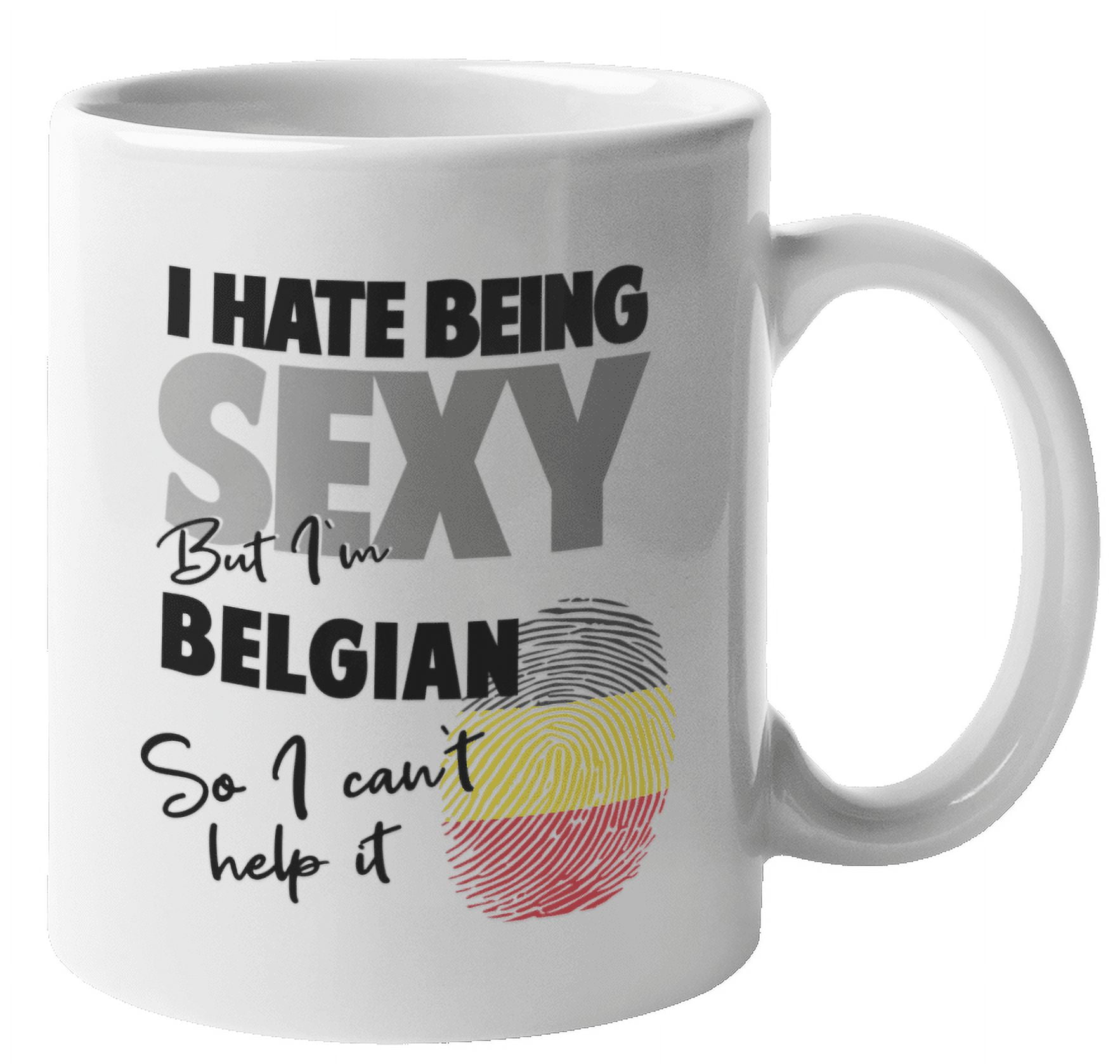 I'm Belgian. So I Can't Help It. Coffee & Tea Gift Mug (11oz) - Walmart.com