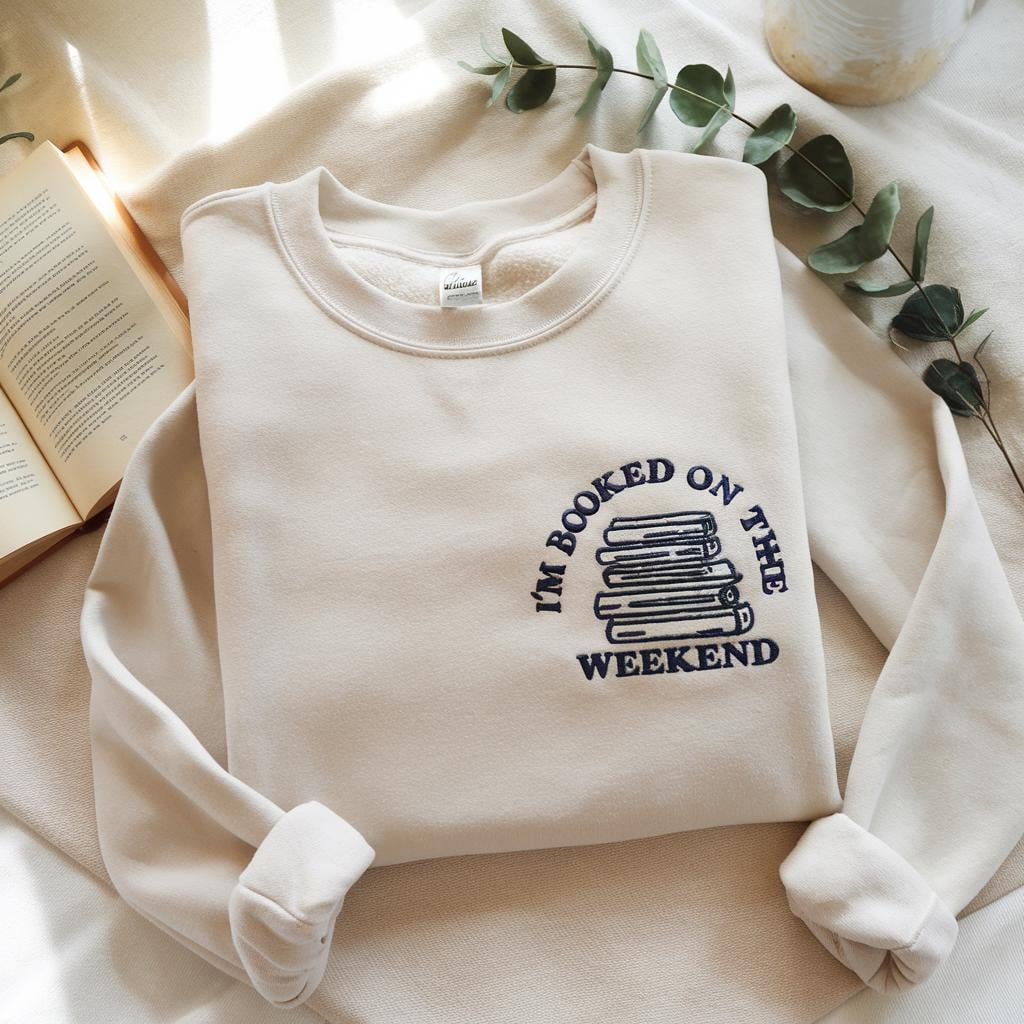 I'm Booked on the Weekend Sweatshirt - Minimal Embroidered Book Lover ...