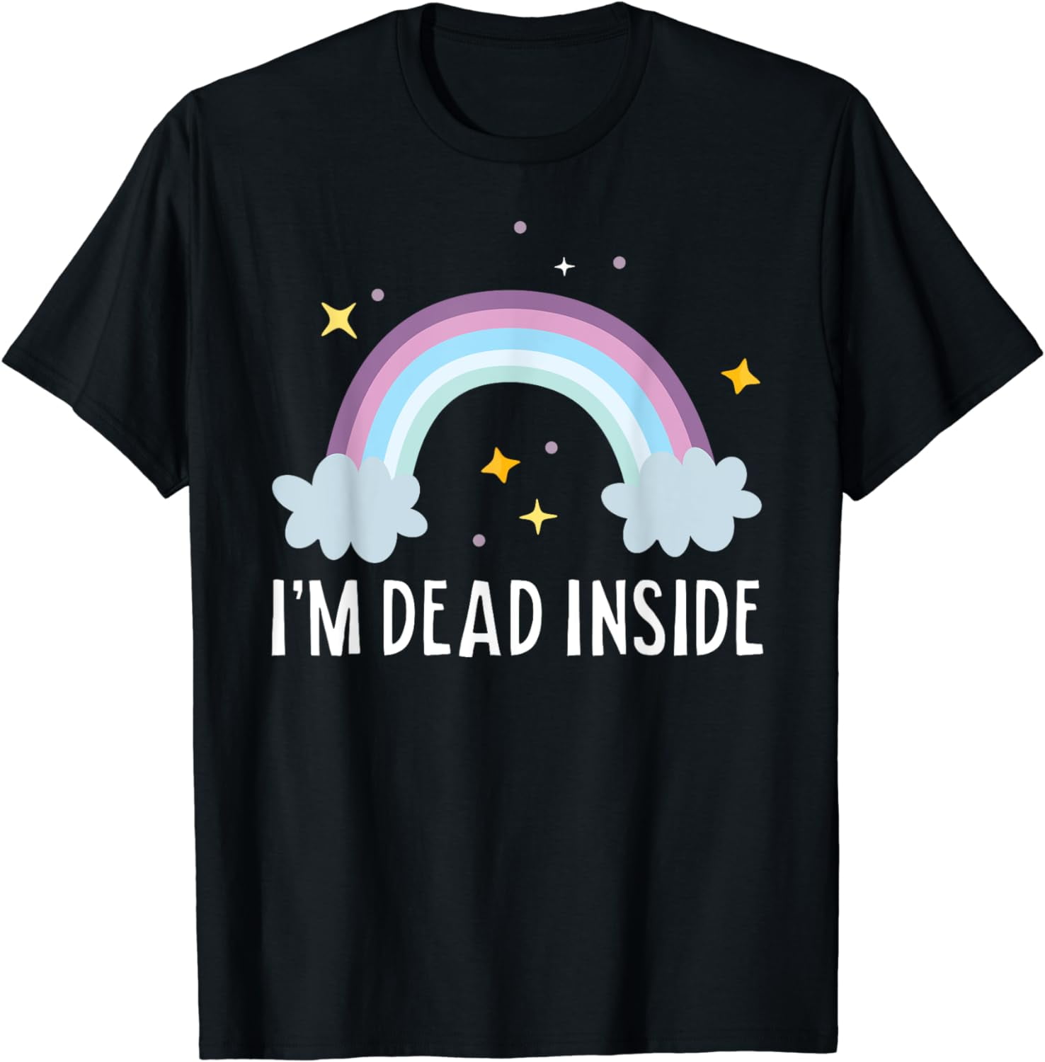 I'm Dead Inside Happy Rainbow Funny Depressed T-Shirt - Walmart.com