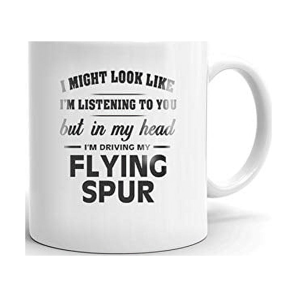 I'm Driving My BENTLEY FLYING SPUR Coffee Tea Ceramic Mug Office Work ...