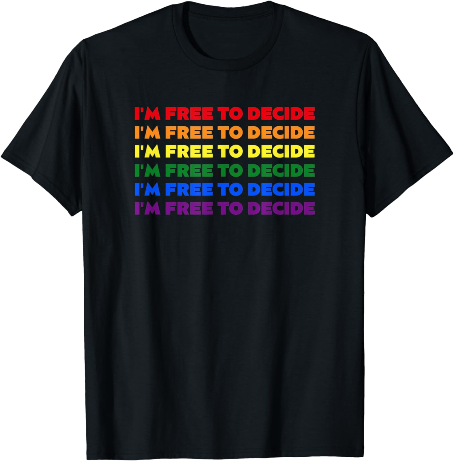 I'm Free To Decide LGBT Pride Month LGBTQ LGBT Community-2024- T-Shirt ...
