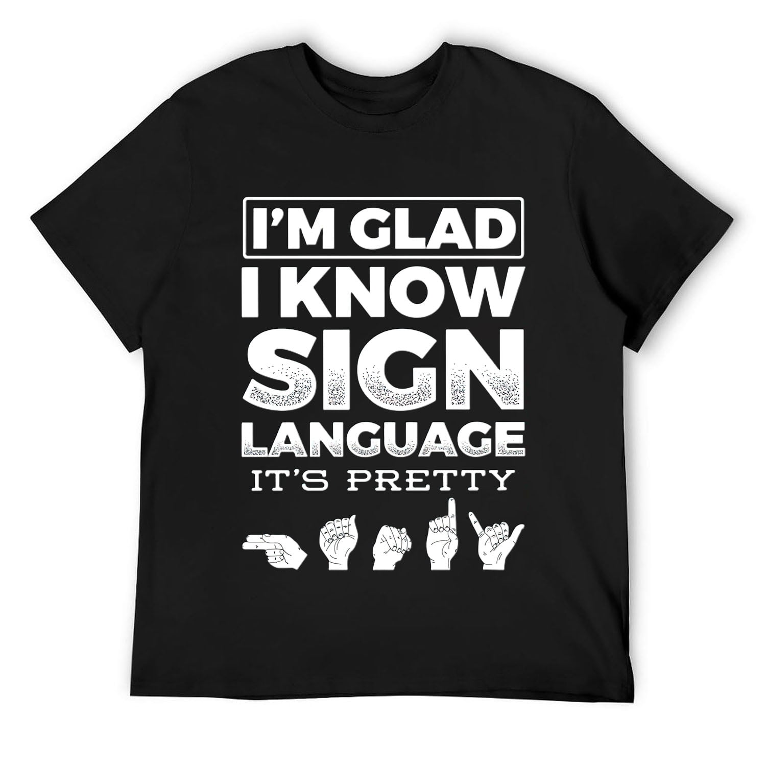 I'm Glad Pretty Handy For Deaf People Sign Language ASL short Sleeve T ...