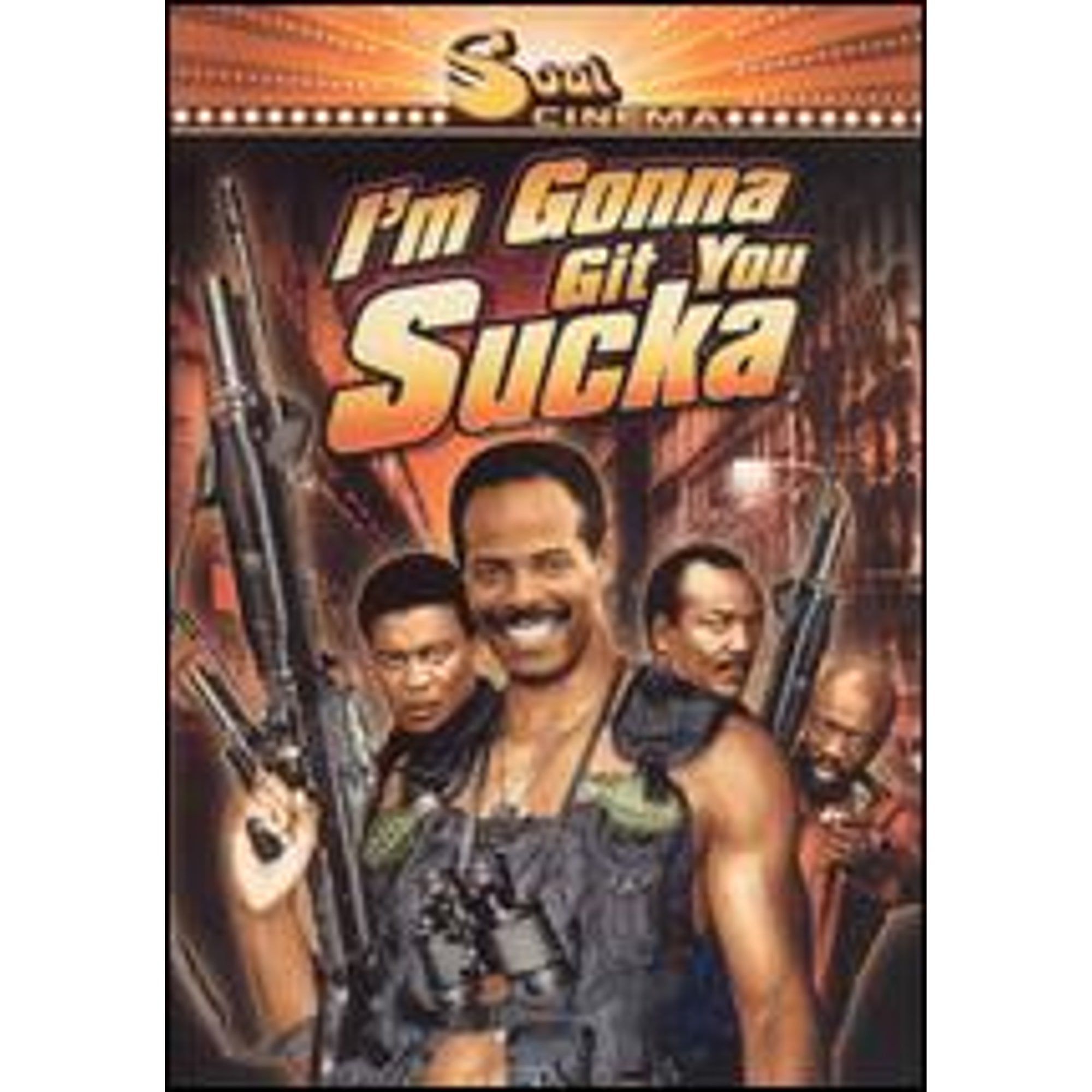 I M Gonna Git Sucka