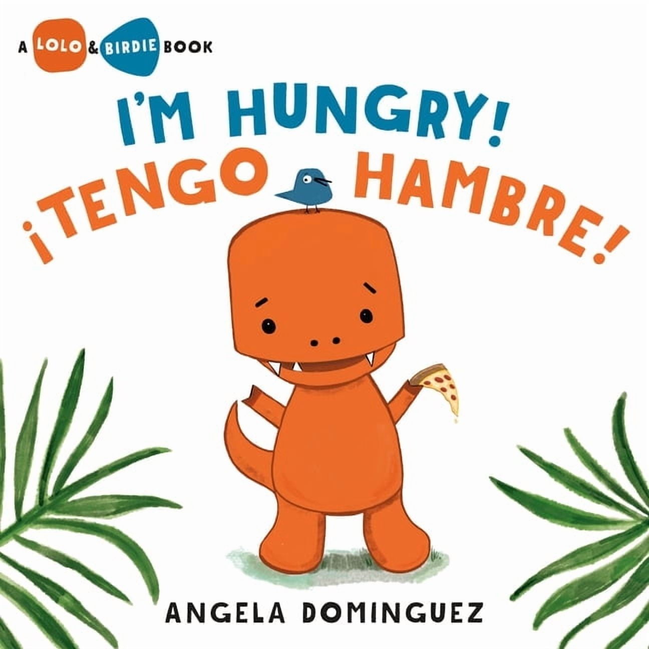 Lolo and Birdie Lolo and Birdie: I'm Hungry! / Â¡Tengo Hambre! (Spanish ...