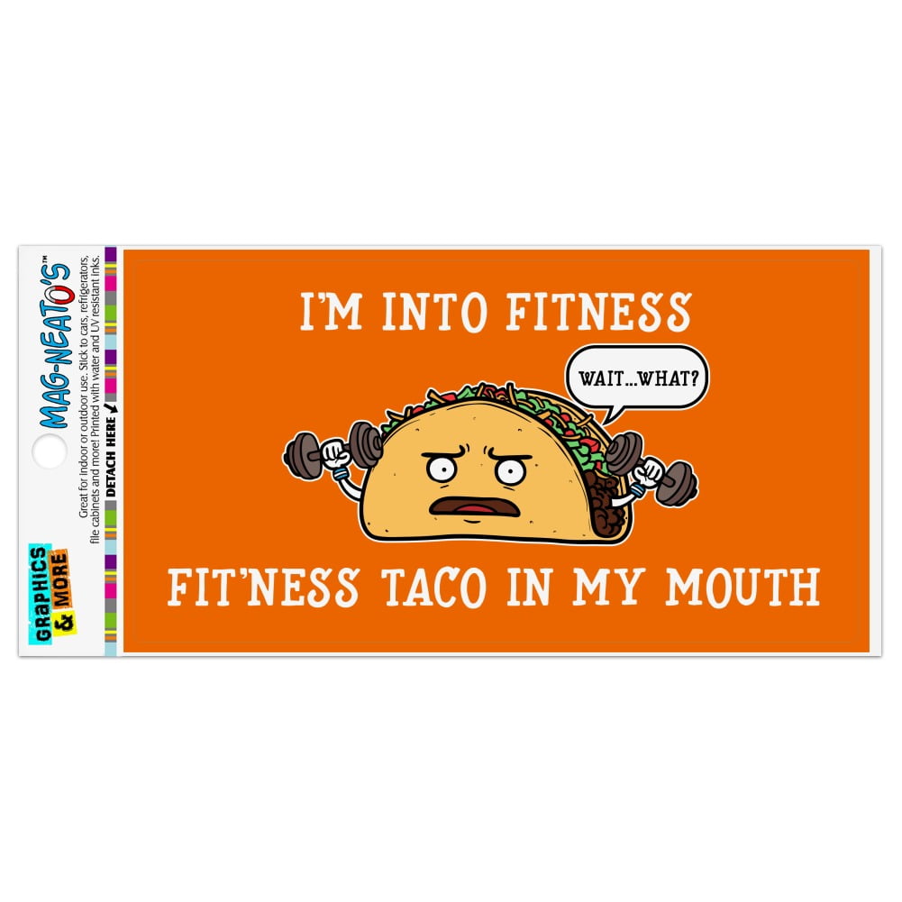 I'm Into Fitness Fit'ness Taco In My Mouth Funny Automotive Car ...