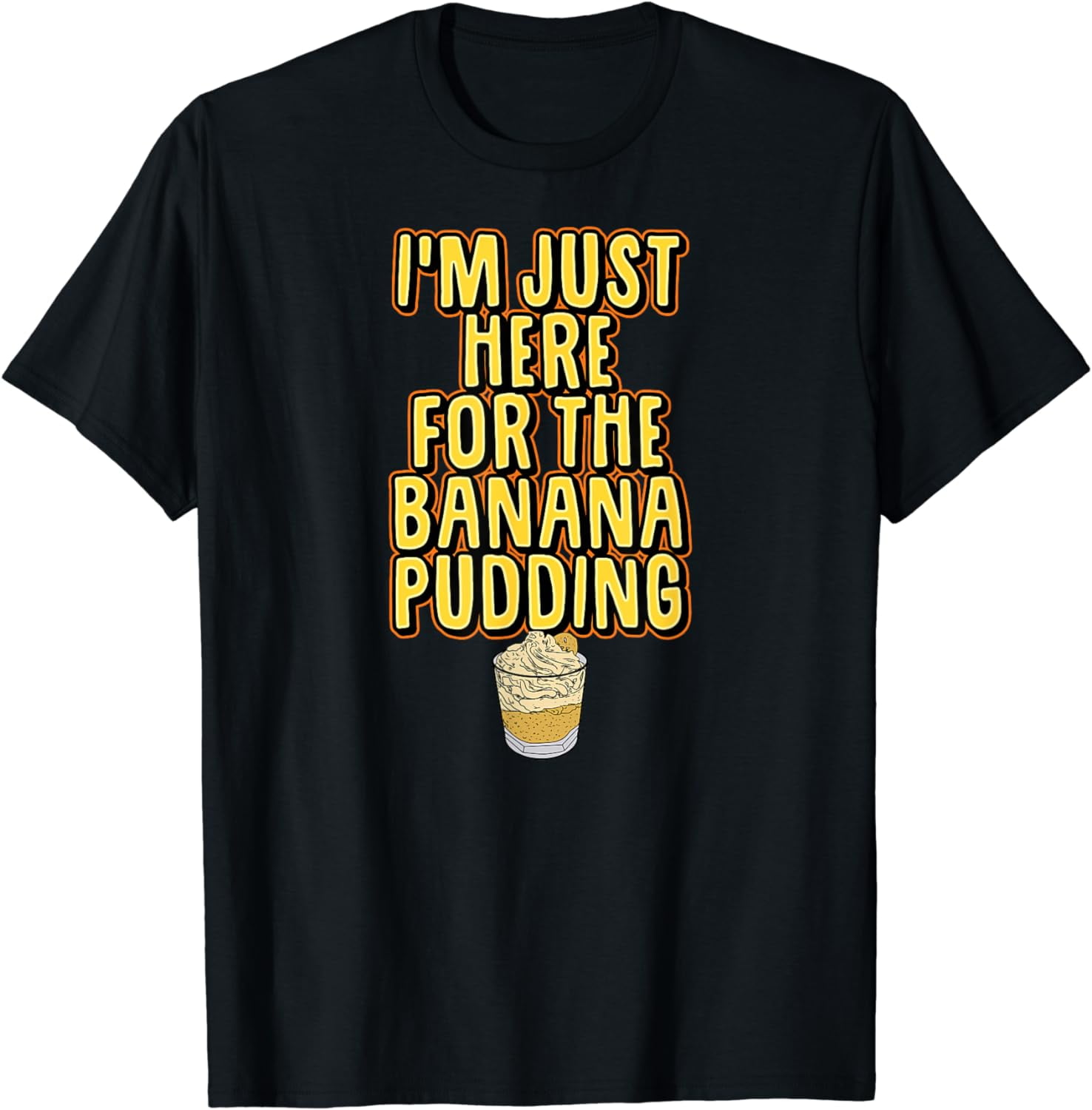 I'm Just Here For The Banana Pudding Matching Thanksgiving T-Shirt ...