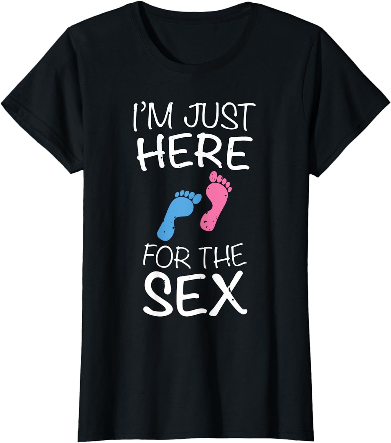 Im Just Here For The Sex Gender Reveal T Shirt