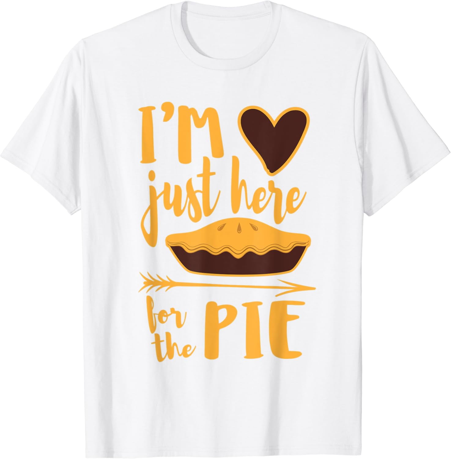I'm Just Here For the Pie Funny Thanksgiving Fall Baking T-Shirt ...