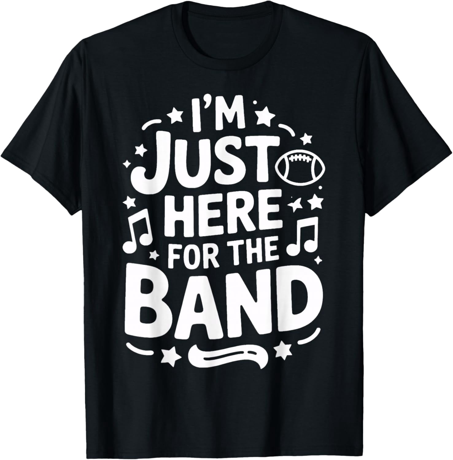 I'm Just Here for The Band Marching Band Halftime Show T-Shirt ...