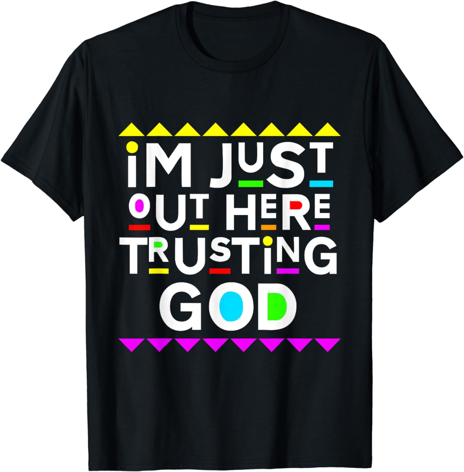 I'm Just Out Here Trusting God Shirt 90s Style T-Shirt - Walmart.com