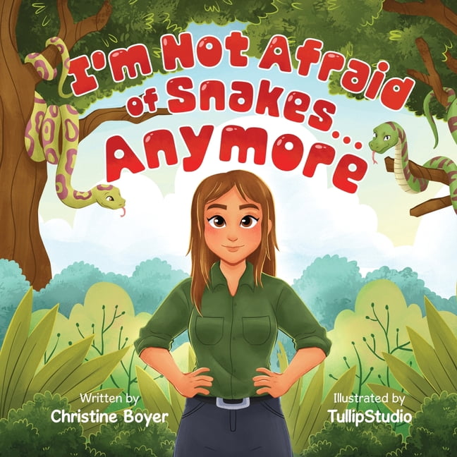 I'm Not Afraid of Snakes...Anymore (The Willow Green Series Book 1 ...