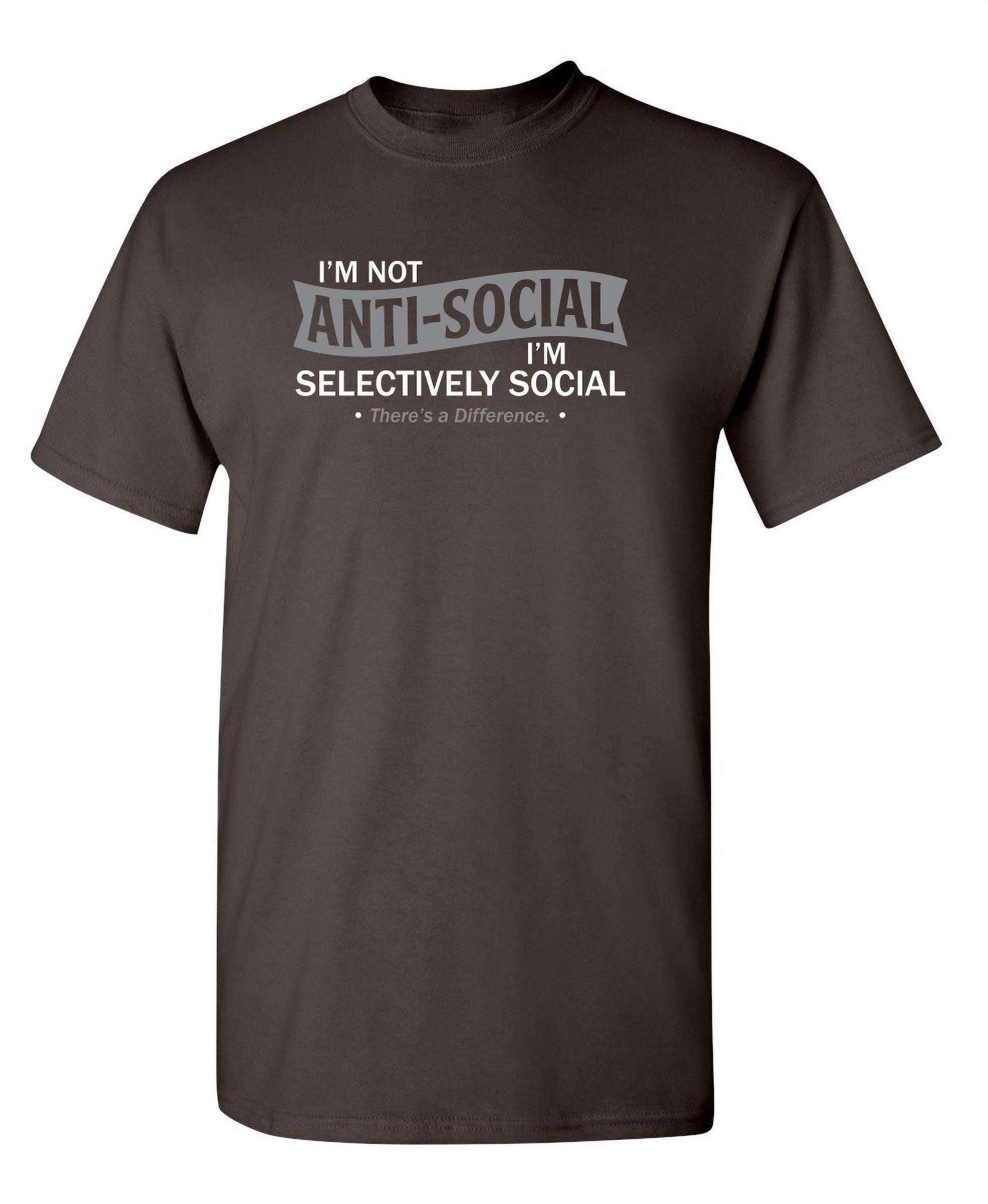 I'm Not Anti Social I'm Selectively Sociial Cool Sarcastic Humorous Fun ...