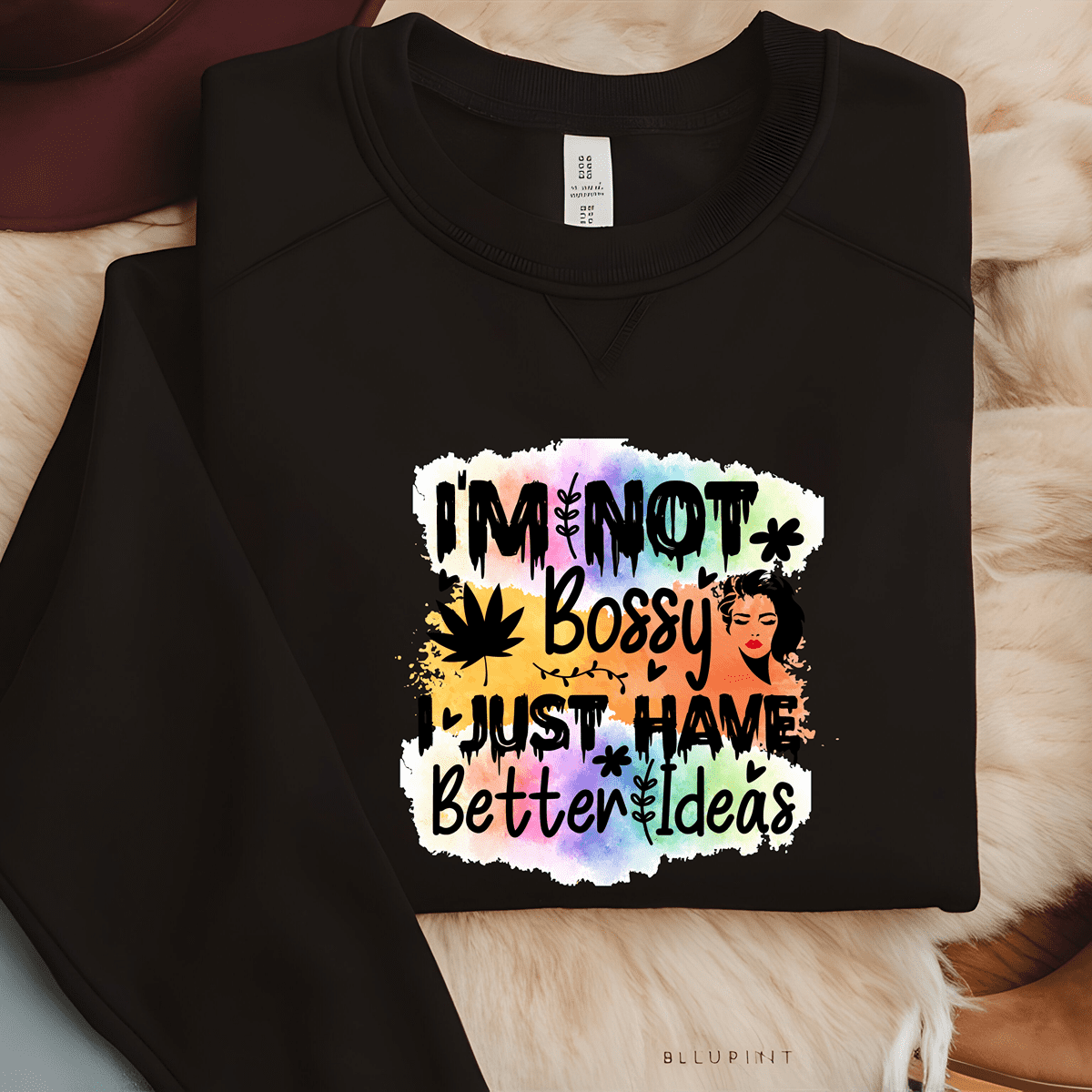 "I'm Not Bossy, I Just Have Better Ideas" - Walmart.com